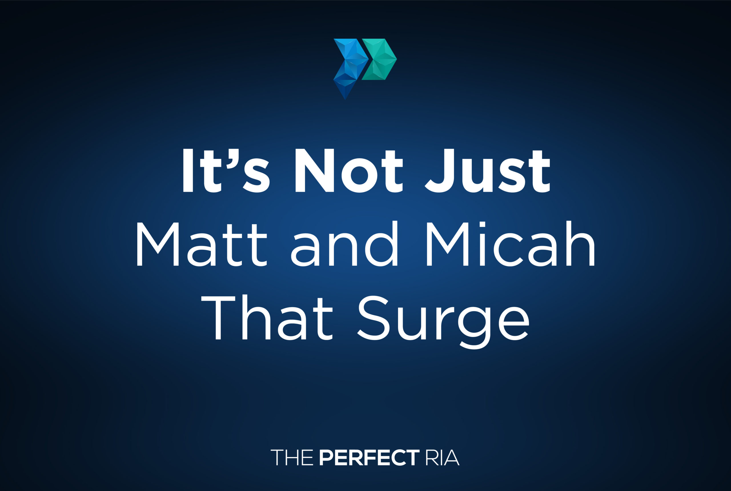 THE PERFECT RIA It s Not Just Matt And Micah That Surge Episode 124 